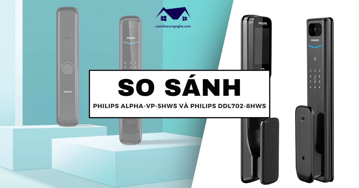So sánh khóa vân tay Philips Alpha-VP-5HWS và DDL702-8HWS